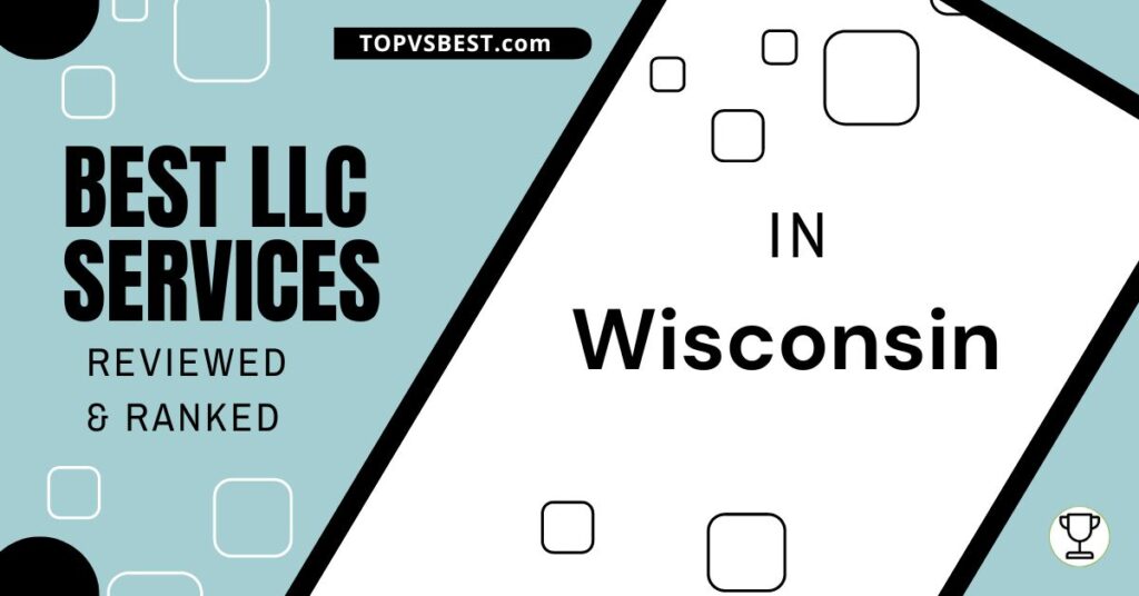 How To Get An LLC In Wisconsin In 6 Easy Steps | TOPVSBEST